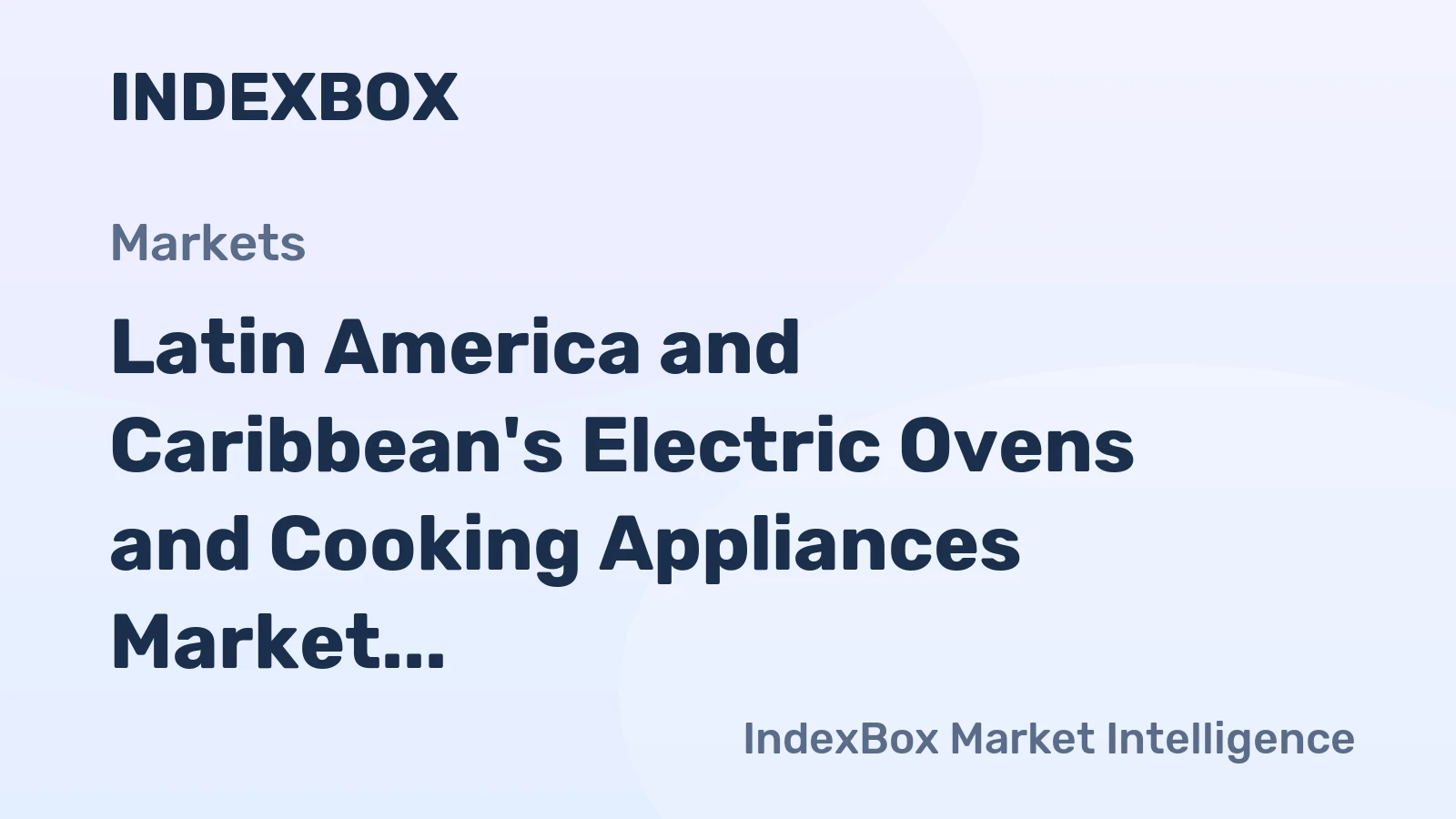 Latin America and Caribbean's Electric Ovens and Cooking Appliances Market to Grow at +0.8% CAGR towards 2035