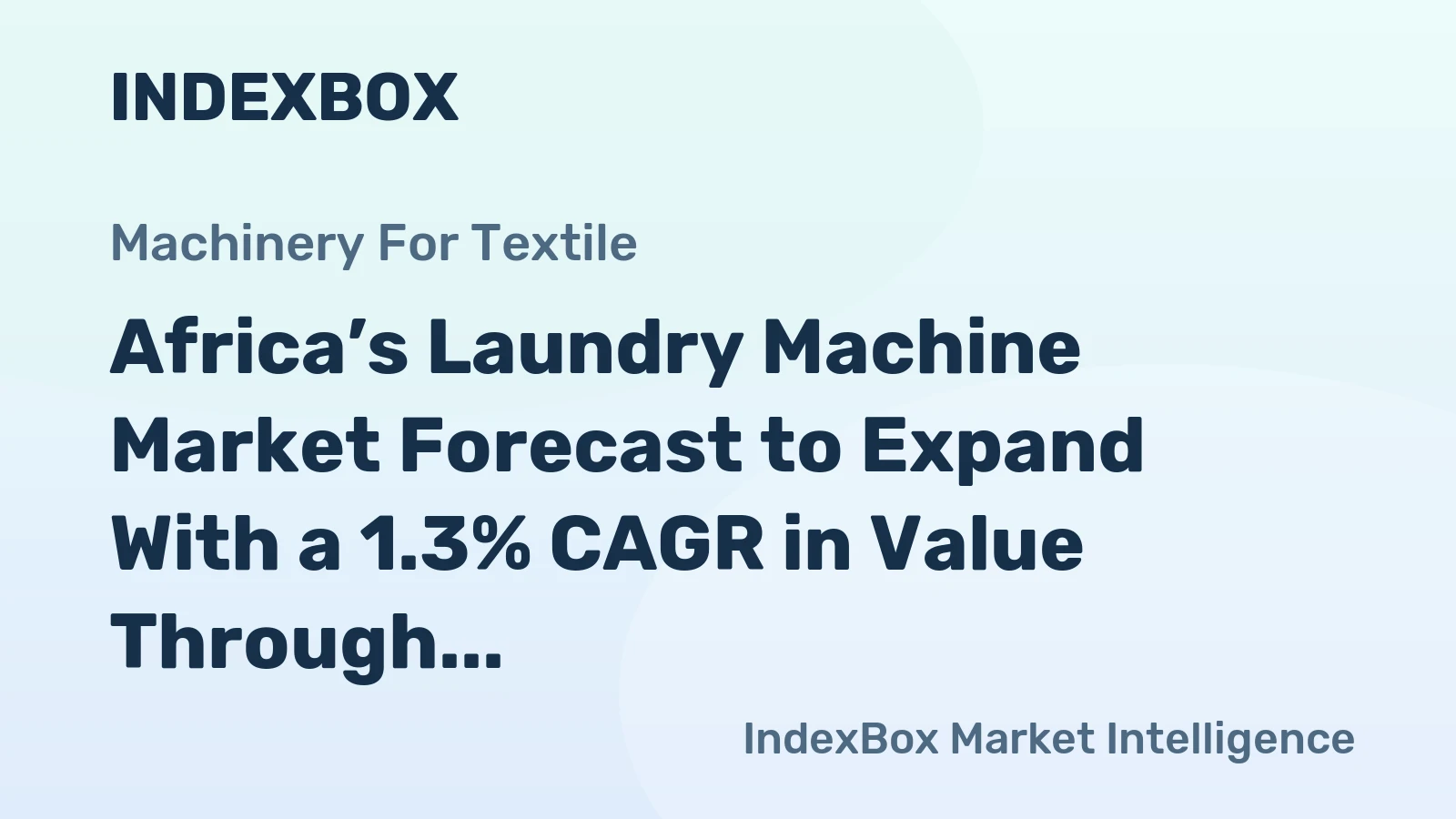 Africa’s Laundry Machine Market Forecast to Expand With a 1.3% CAGR in Value Through 2035
