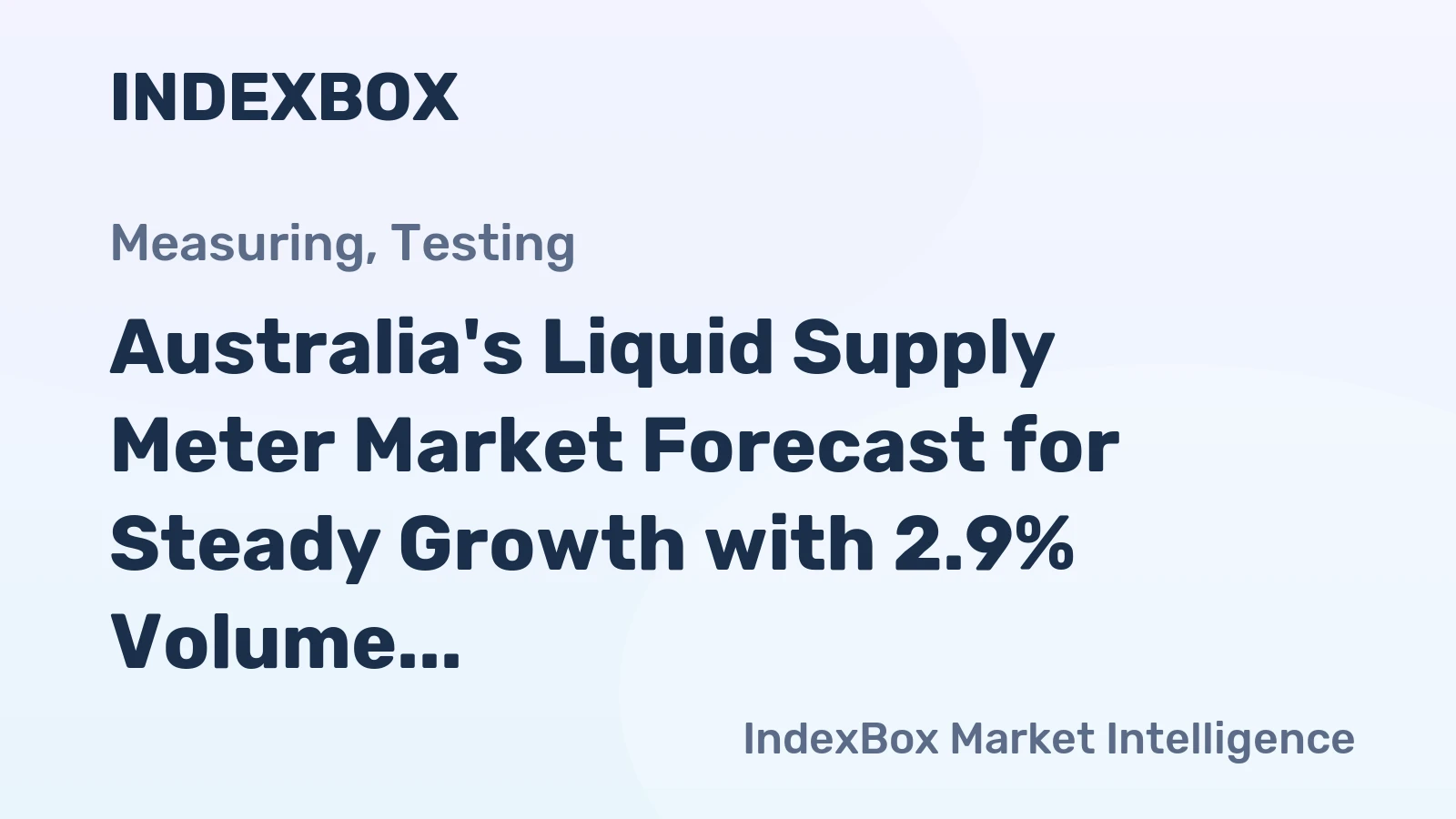 Australia's Liquid Supply Meter Market Forecast for Steady Growth with 2.9% Volume CAGR