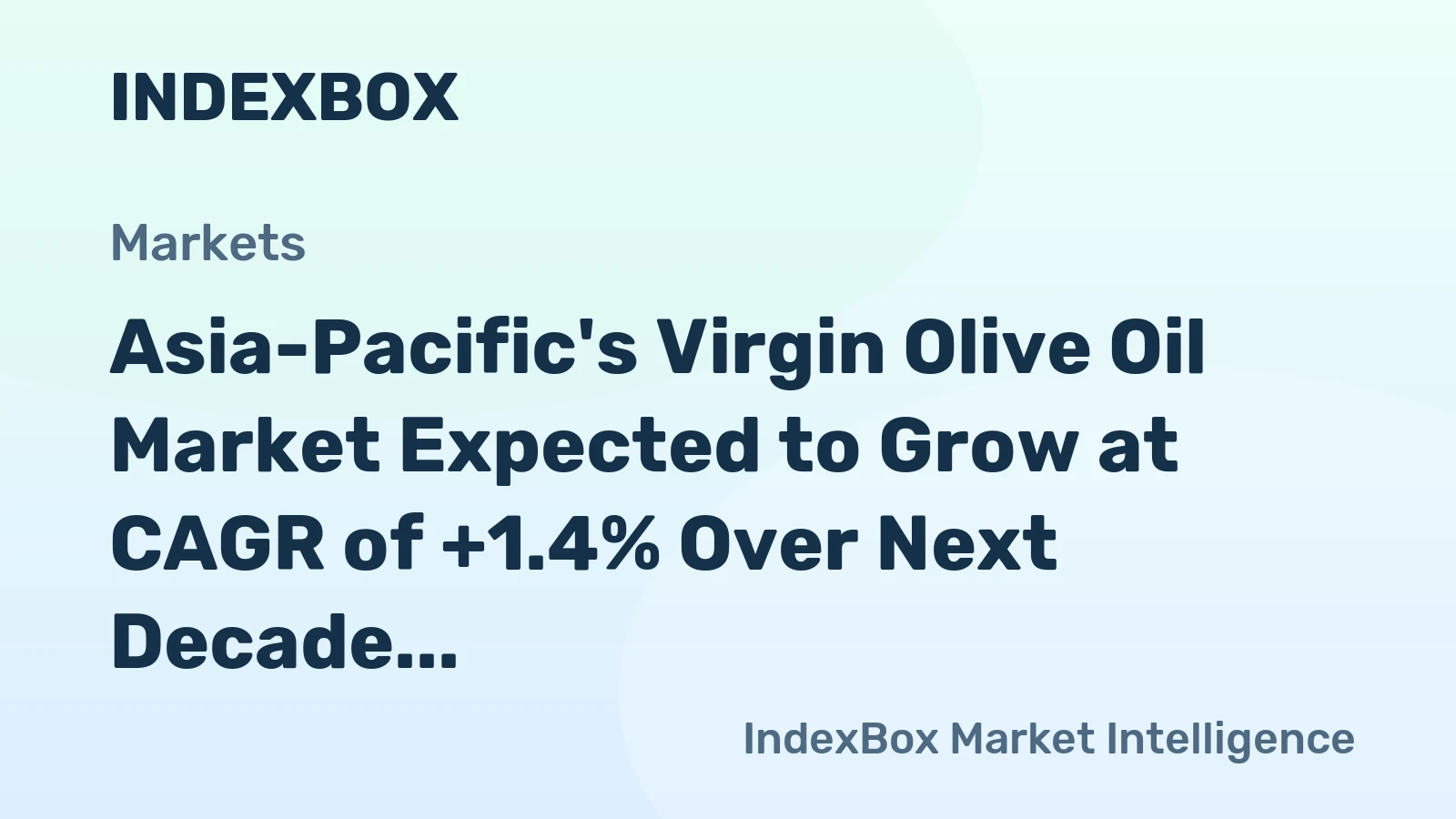 Asia-Pacific's Virgin Olive Oil Market Expected to Grow at CAGR of +1.4% Over Next Decade