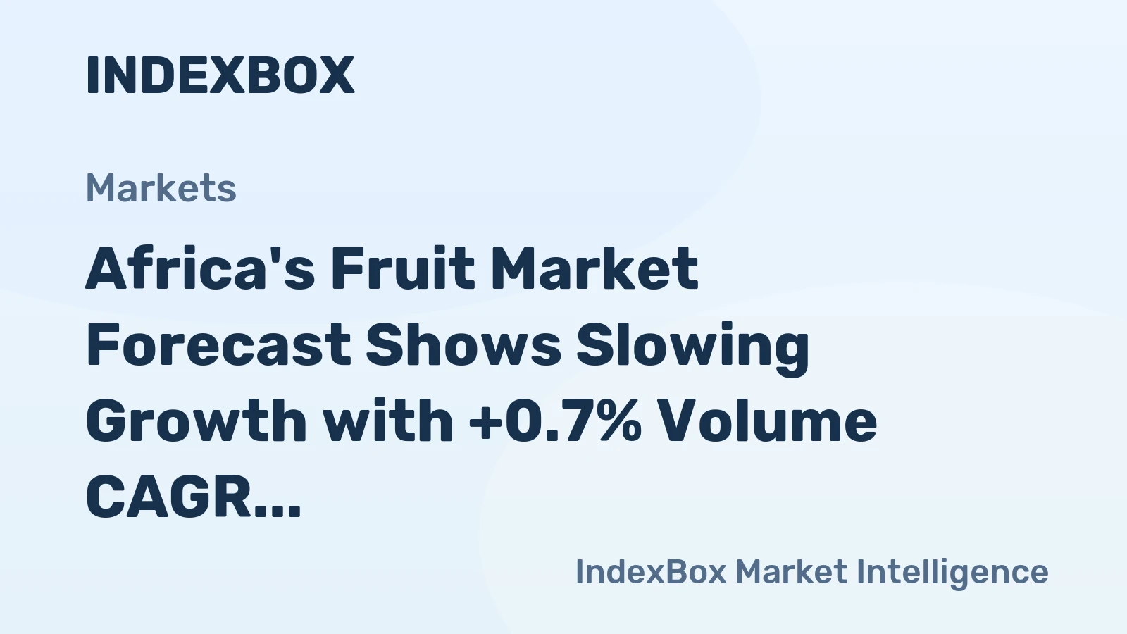 Africa's Fruit Market Forecast Shows Slowing Growth with +0.7% Volume CAGR Through 2035