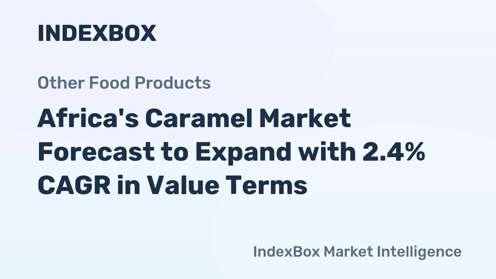 Africa's Caramel Market Forecast to Expand with 2.4% CAGR in Value Terms