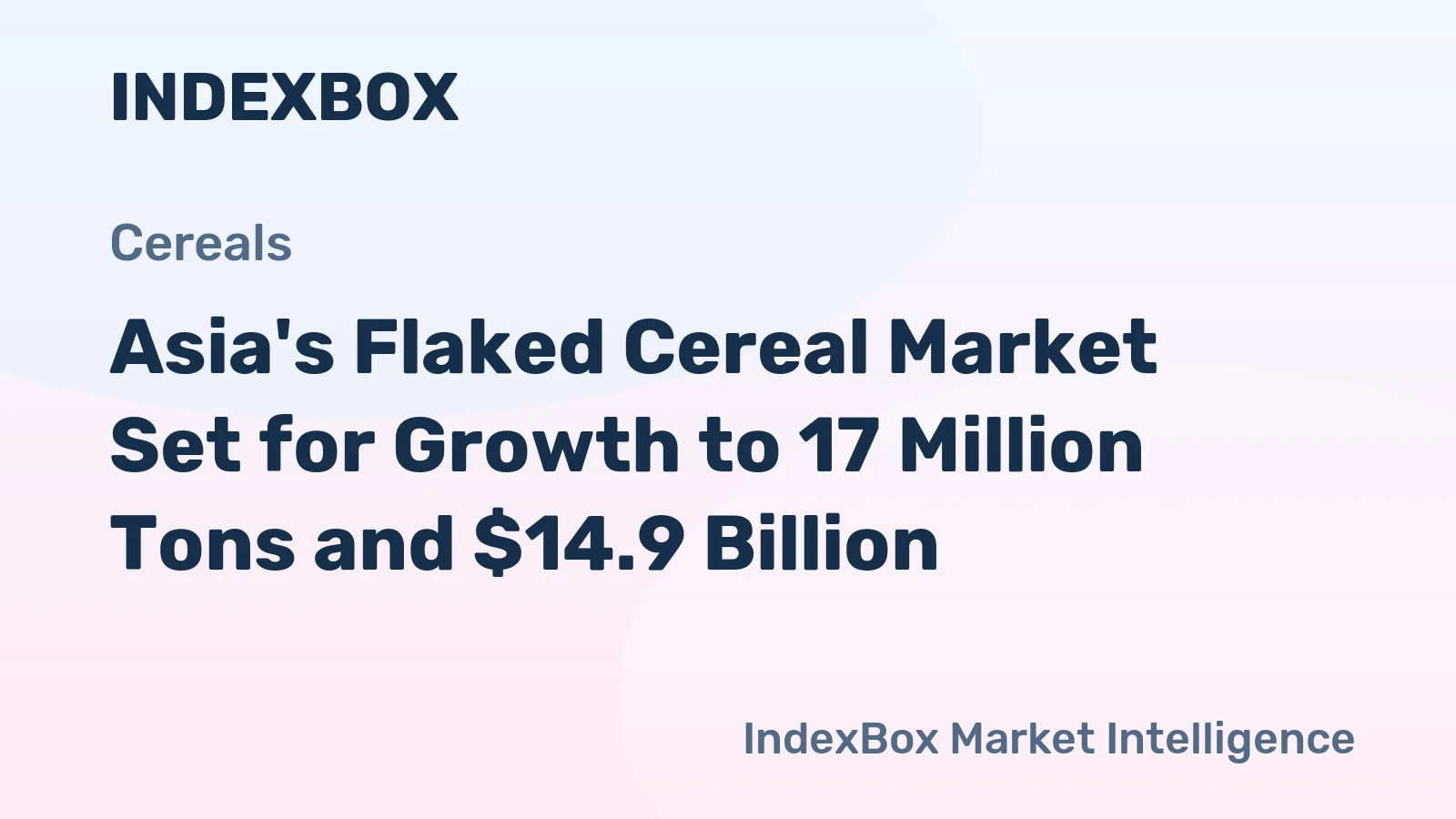 Asia's Flaked Cereal Market Set for Growth to 17 Million Tons and $14.9 Billion