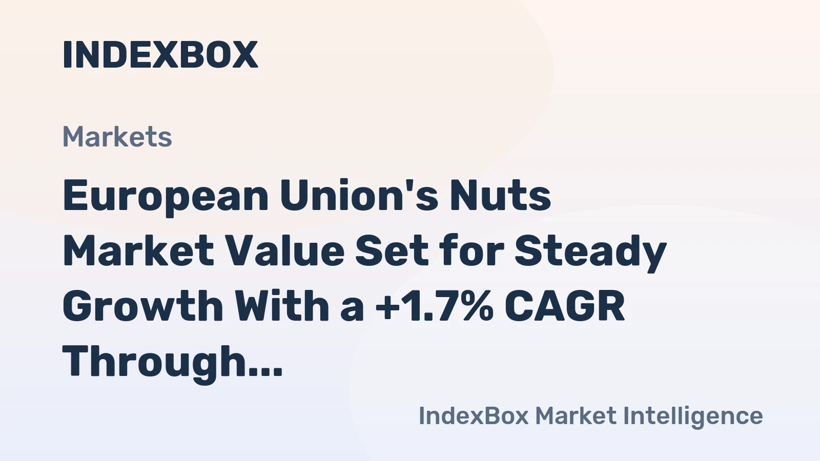 European Union's Nuts Market Value Set for Steady Growth With a +1.7% CAGR Through 2035