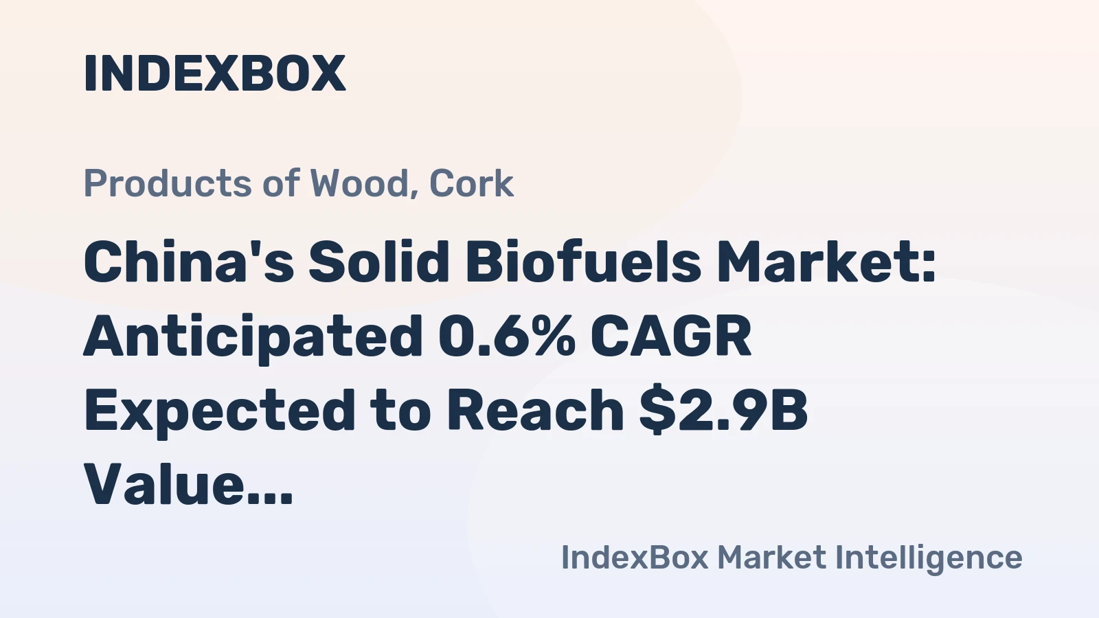 China's Solid Biofuels Market: Anticipated 0.6% CAGR Expected to Reach $2.9B Value by 2035