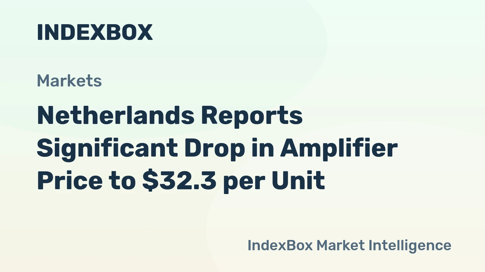 Netherlands Reports Significant Drop in Amplifier Price to $32.3 per Unit