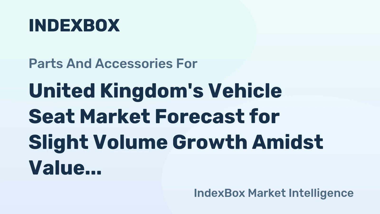 United Kingdom's Vehicle Seat Market Forecast for Slight Volume Growth Amidst Value Decline