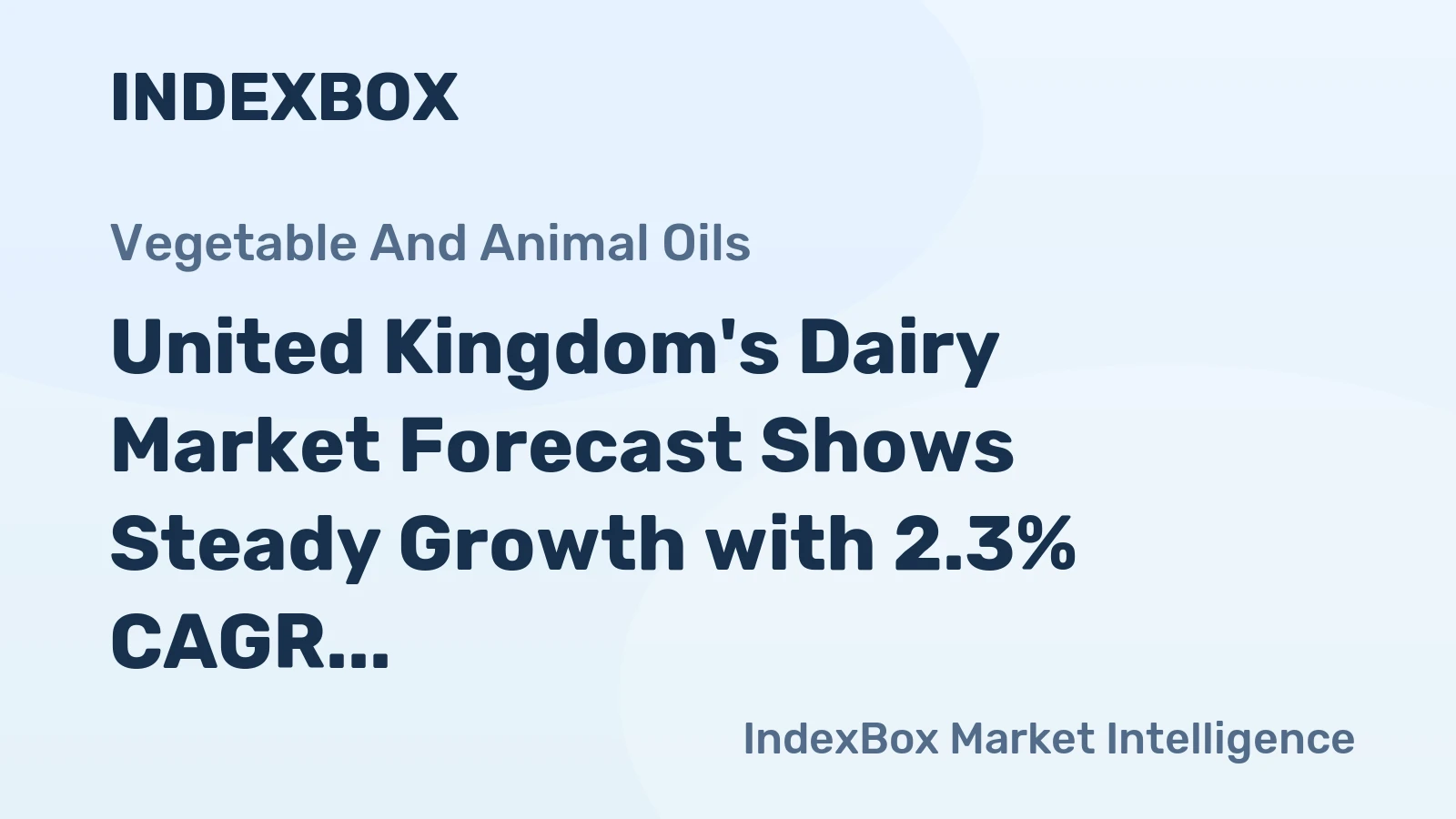 United Kingdom's Dairy Market Forecast Shows Steady Growth with 2.3% CAGR in Market Value