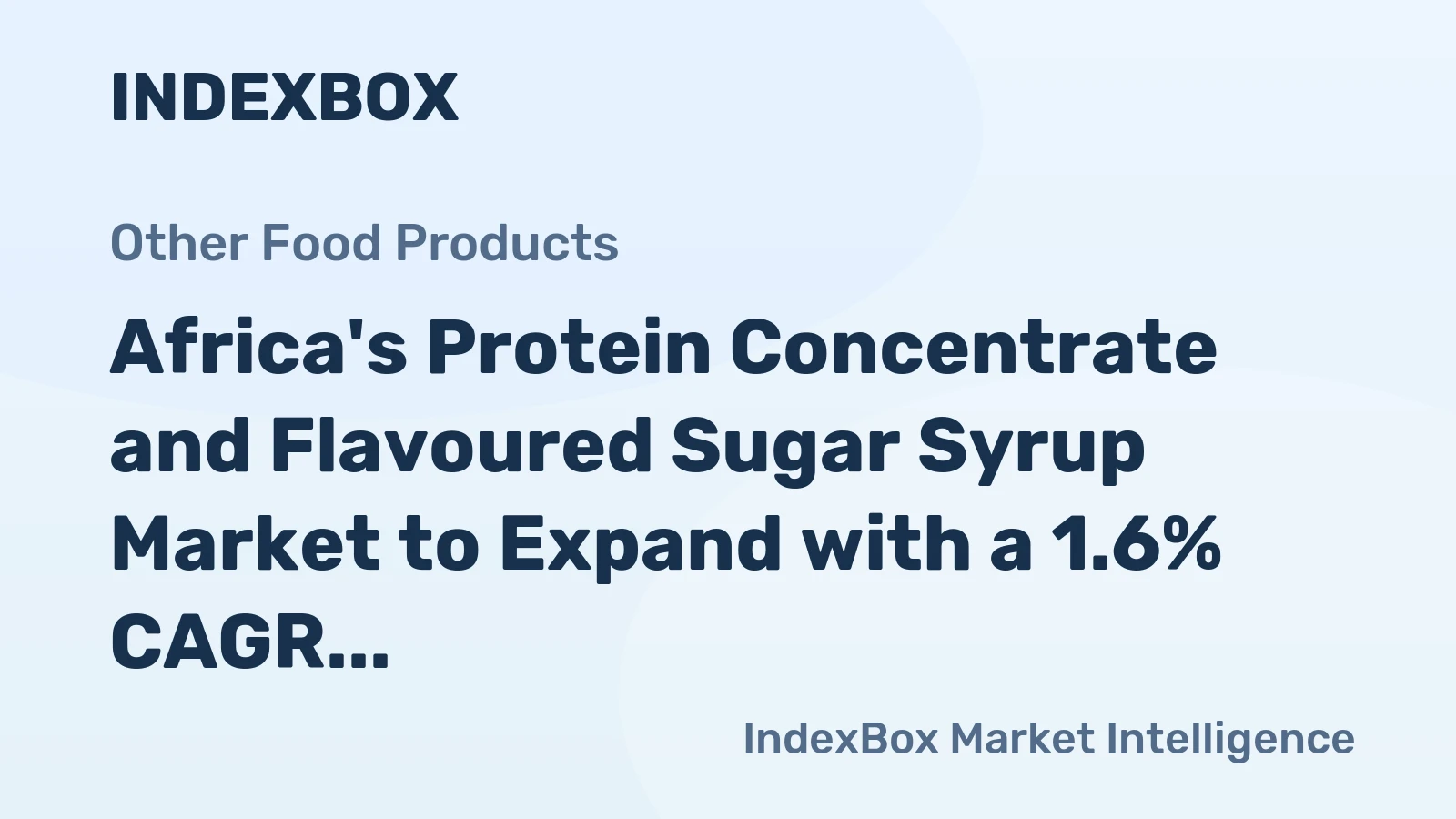 Africa's Protein Concentrate and Flavoured Sugar Syrup Market to Expand with a 1.6% CAGR Through 2035