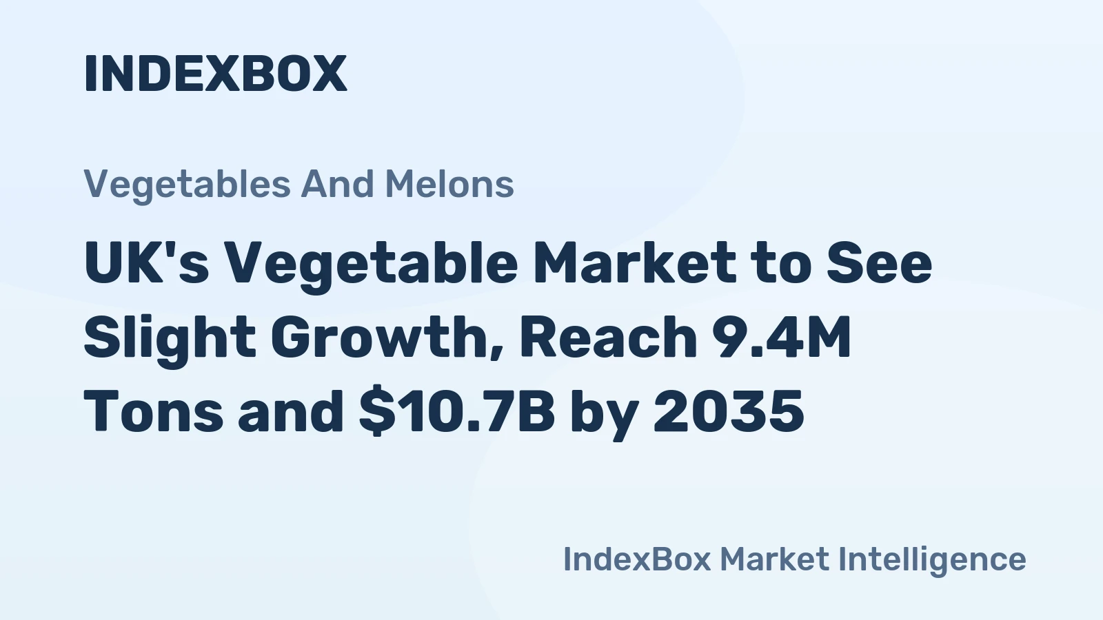 UK's Vegetable Market to See Slight Growth, Reach 9.4M Tons and $10.7B by 2035