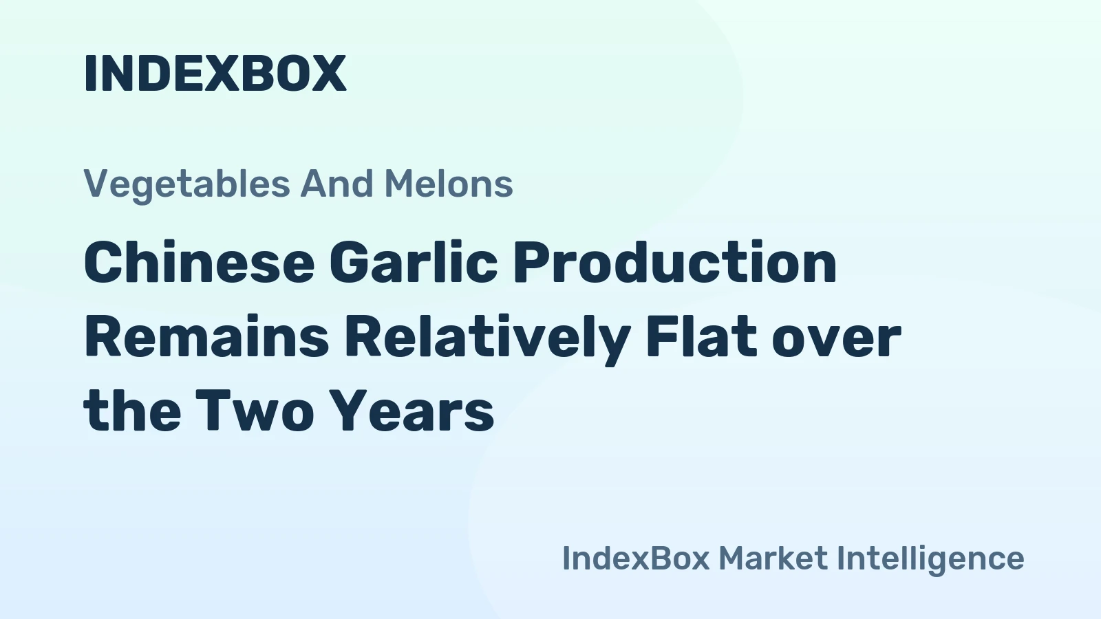 Chinese Garlic Production Remains Relatively Flat over the Two Years
