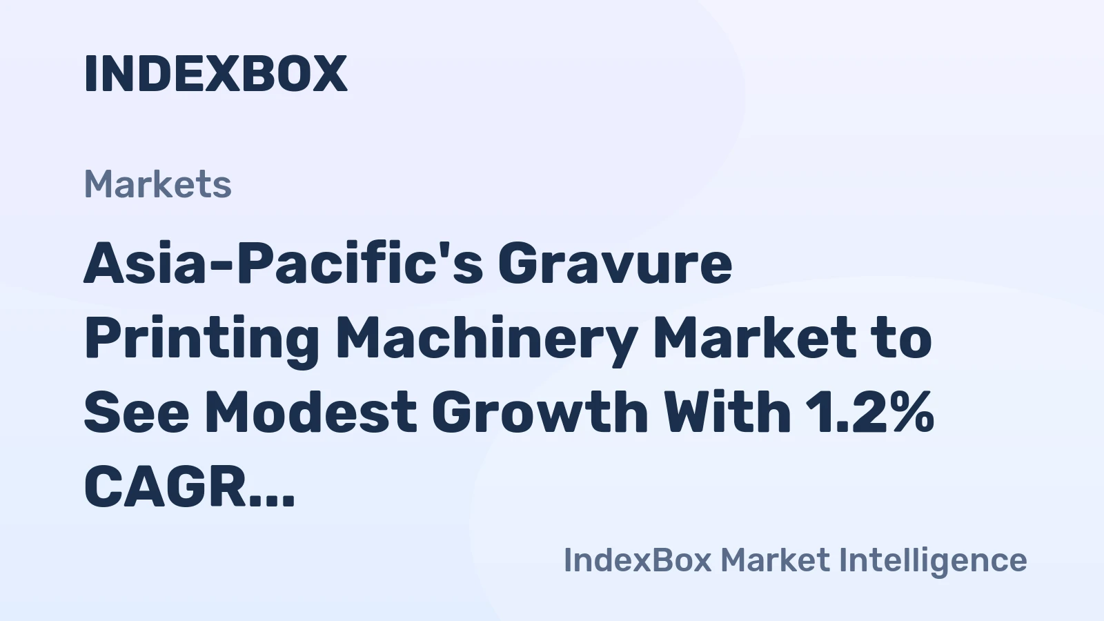 Asia-Pacific's Gravure Printing Machinery Market to See Modest Growth With 1.2% CAGR Through 2035