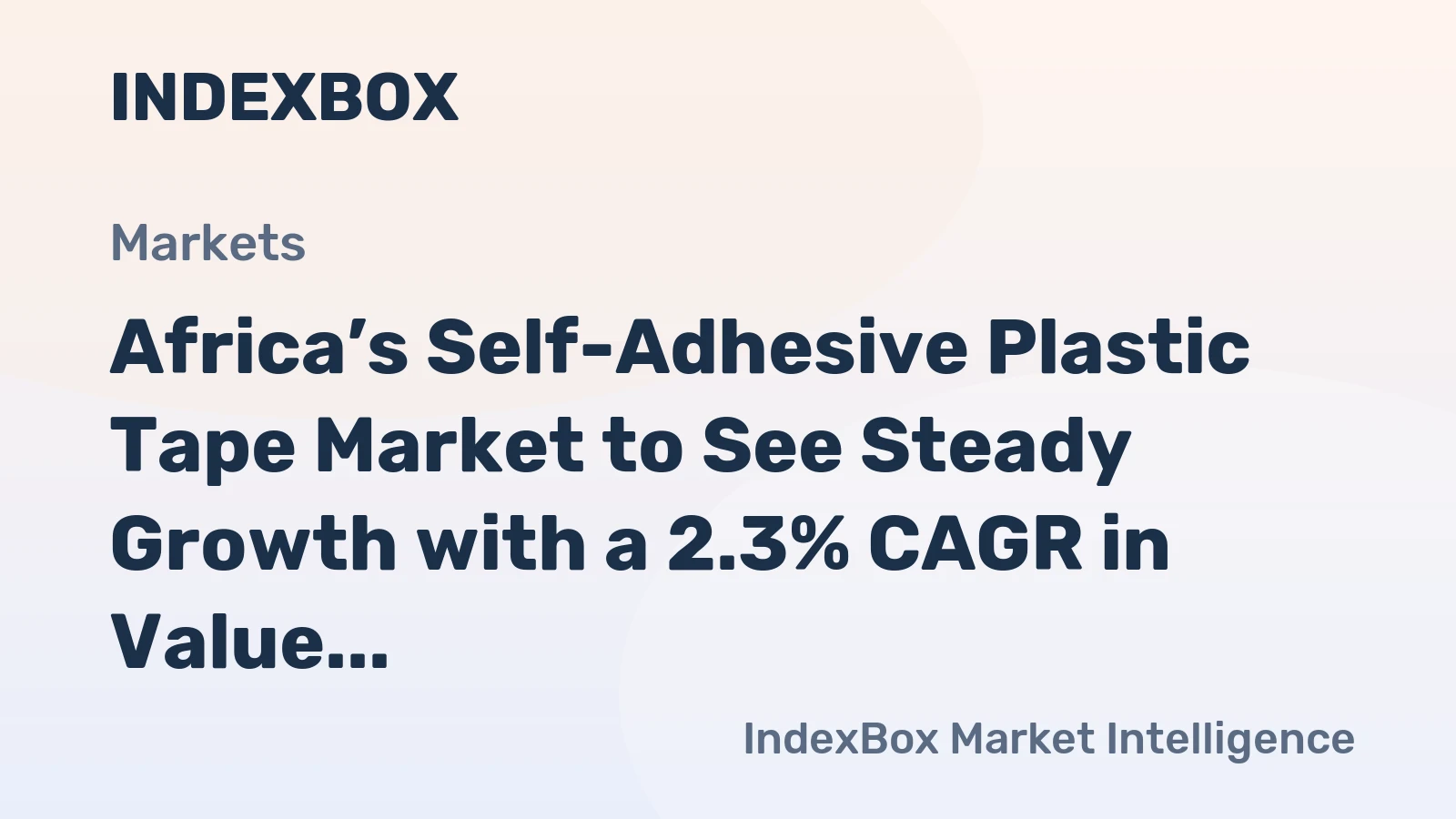 Africa’s Self-Adhesive Plastic Tape Market to See Steady Growth with a 2.3% CAGR in Value