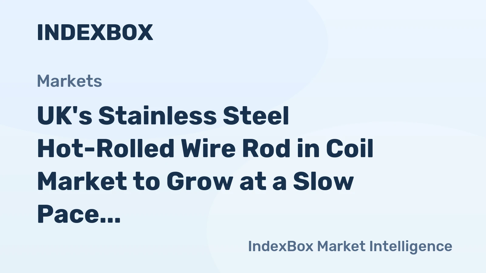 UK's Stainless Steel Hot-Rolled Wire Rod in Coil Market to Grow at a Slow Pace with CAGR of +0.5%
