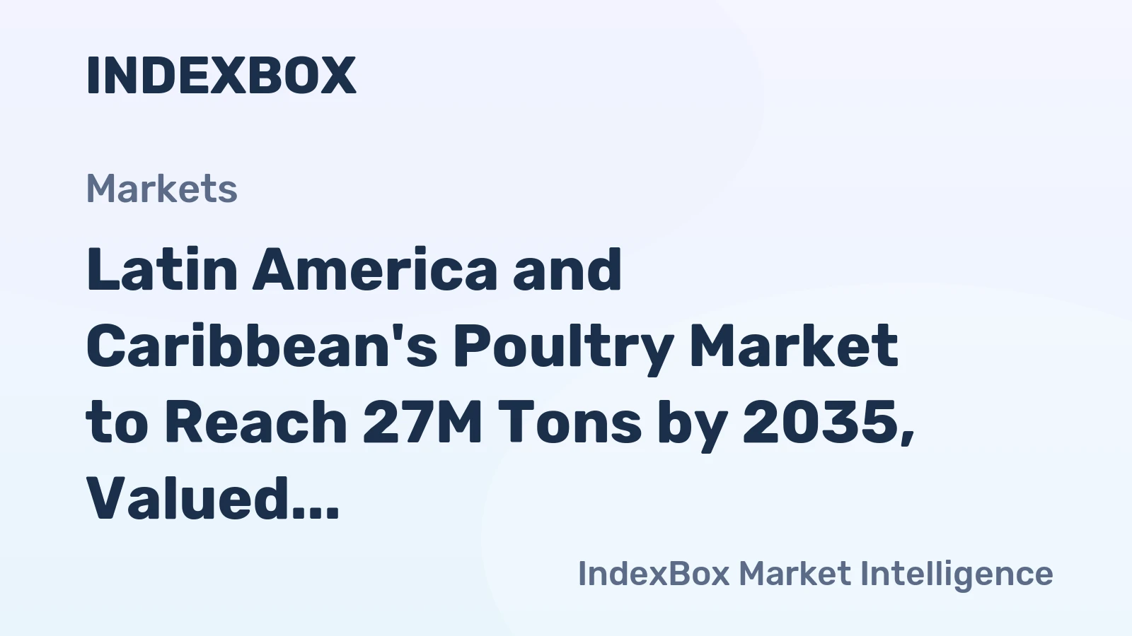 Latin America and Caribbean's Poultry Market to Reach 27M Tons by 2035, Valued at $61.8B