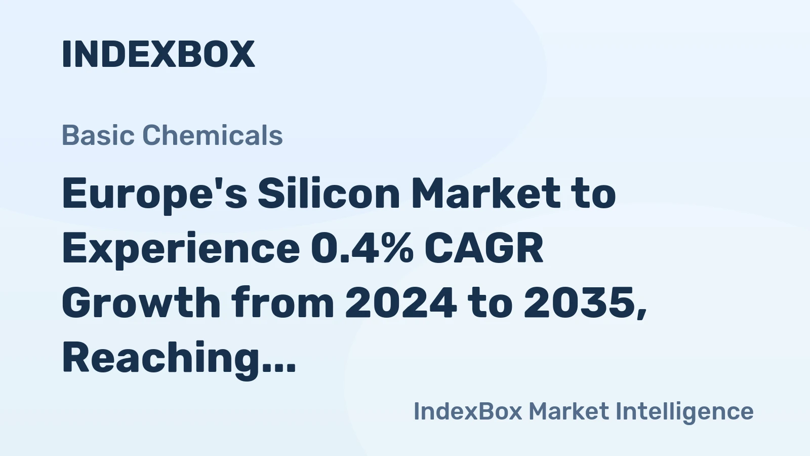 Europe's Silicon Market to Experience 0.4% CAGR Growth from 2024 to 2035, Reaching $2.4B by End of Forecast Period
