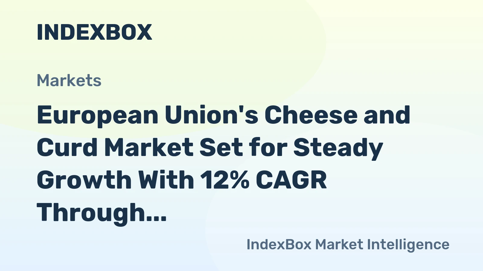 European Union's Cheese and Curd Market Set for Steady Growth With 12% CAGR Through 2035