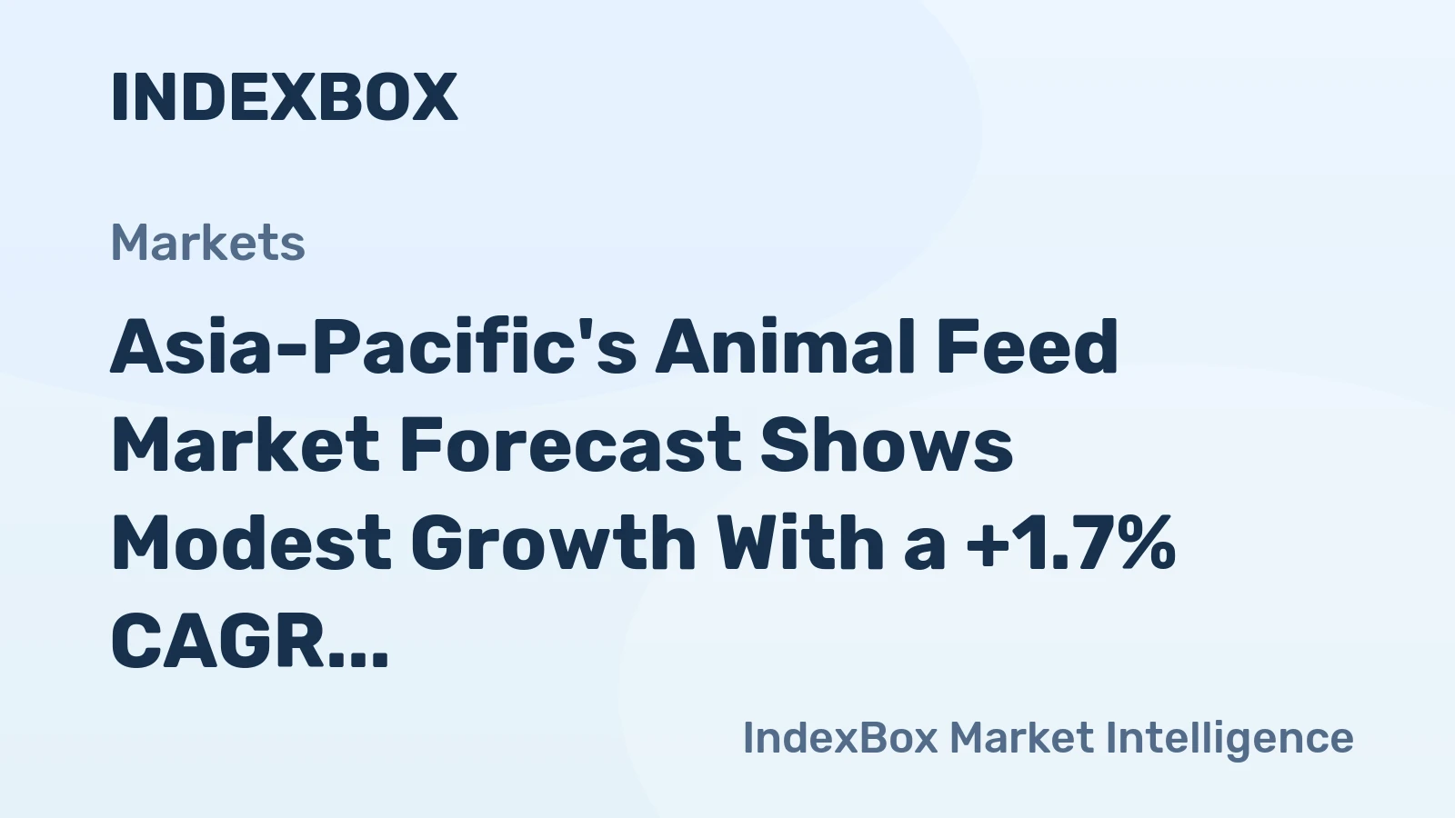 Asia-Pacific's Animal Feed Market Forecast Shows Modest Growth With a +1.7% CAGR in Value