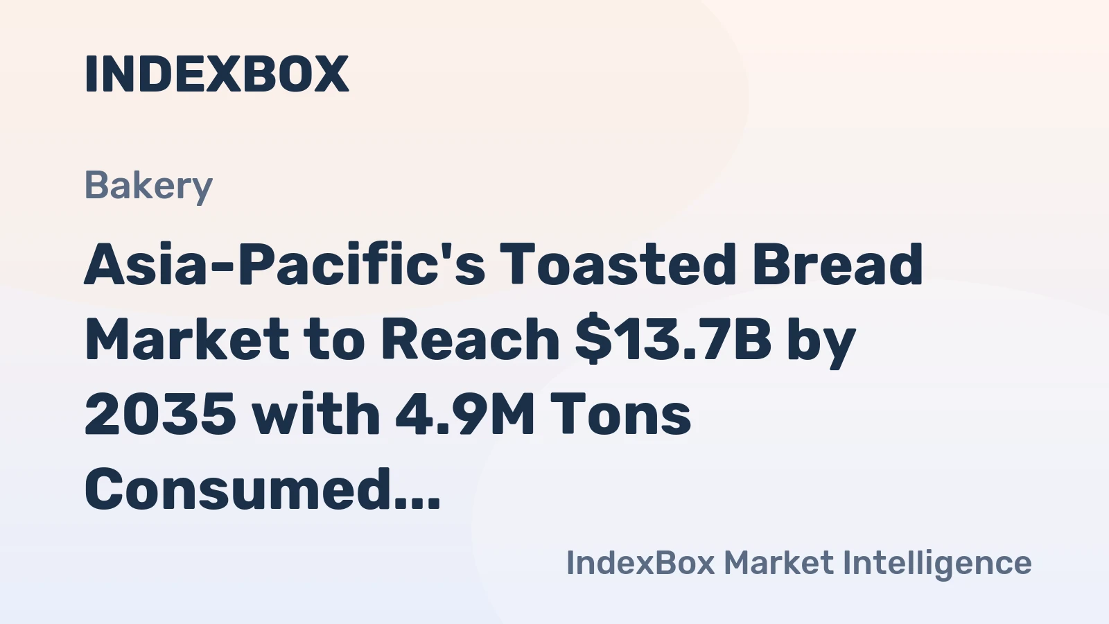 Asia-Pacific's Toasted Bread Market to Reach $13.7B by 2035 with 4.9M Tons Consumed