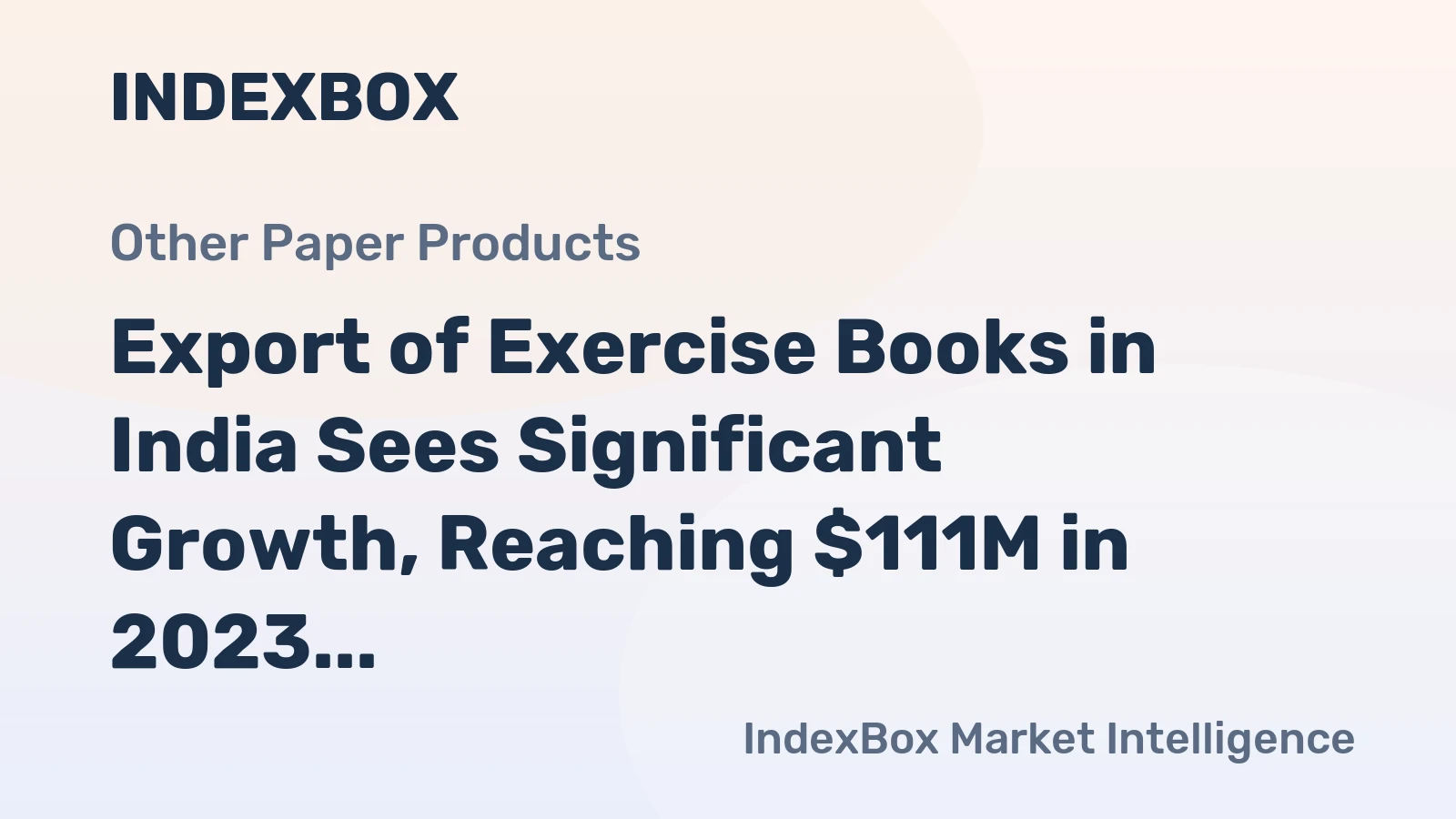 Export of Exercise Books in India Sees Significant Growth, Reaching $111M in 2023