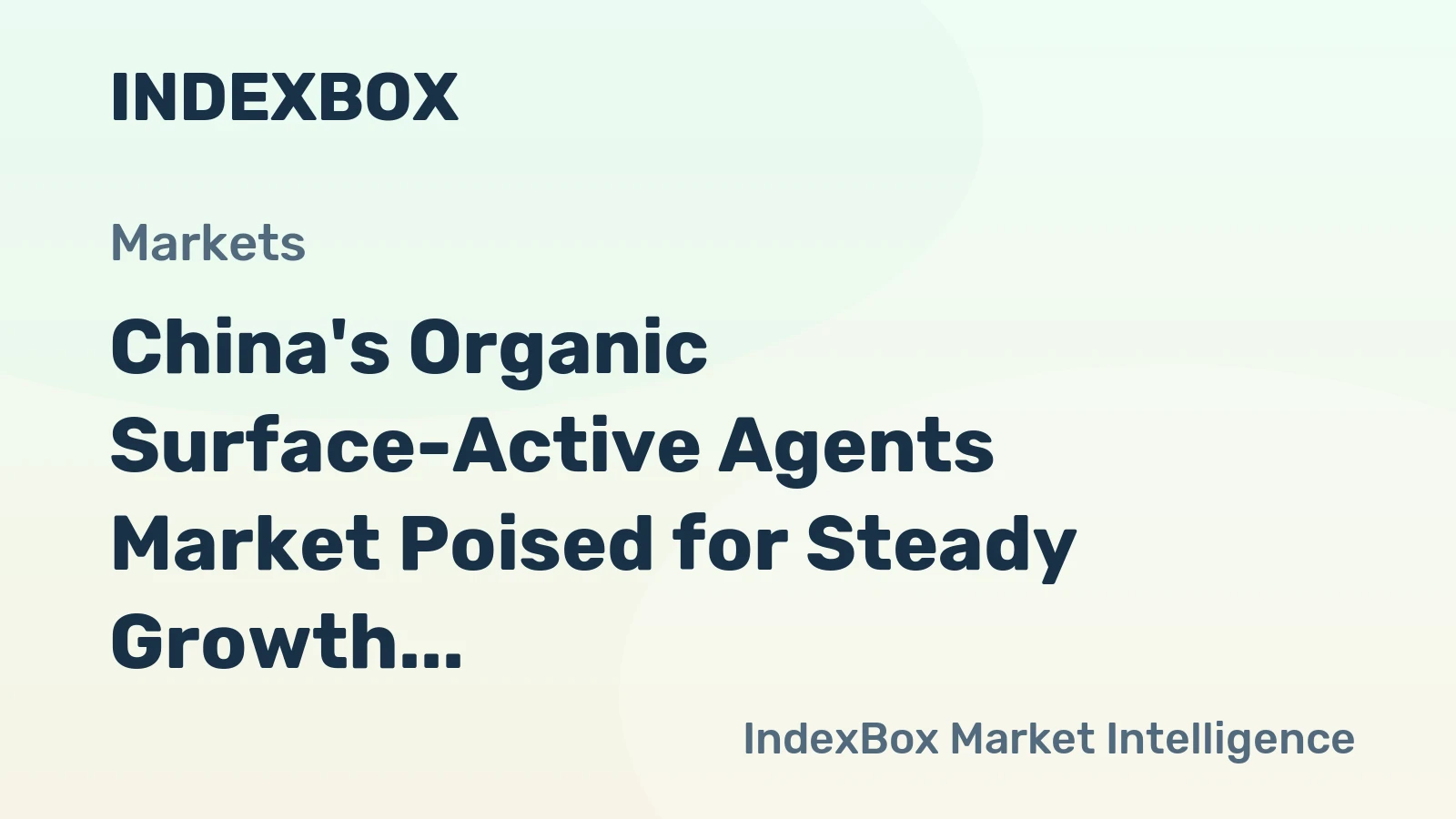 China's Organic Surface-Active Agents Market Poised for Steady Growth With 2.7% Value CAGR