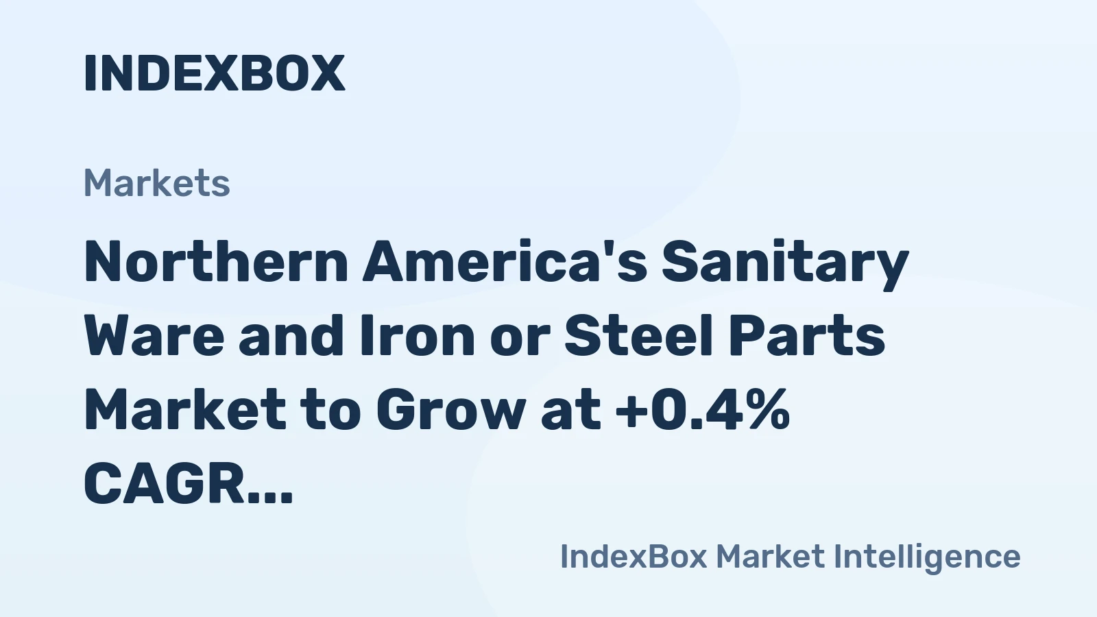 Northern America's Sanitary Ware and Iron or Steel Parts Market to Grow at +0.4% CAGR Through 2035