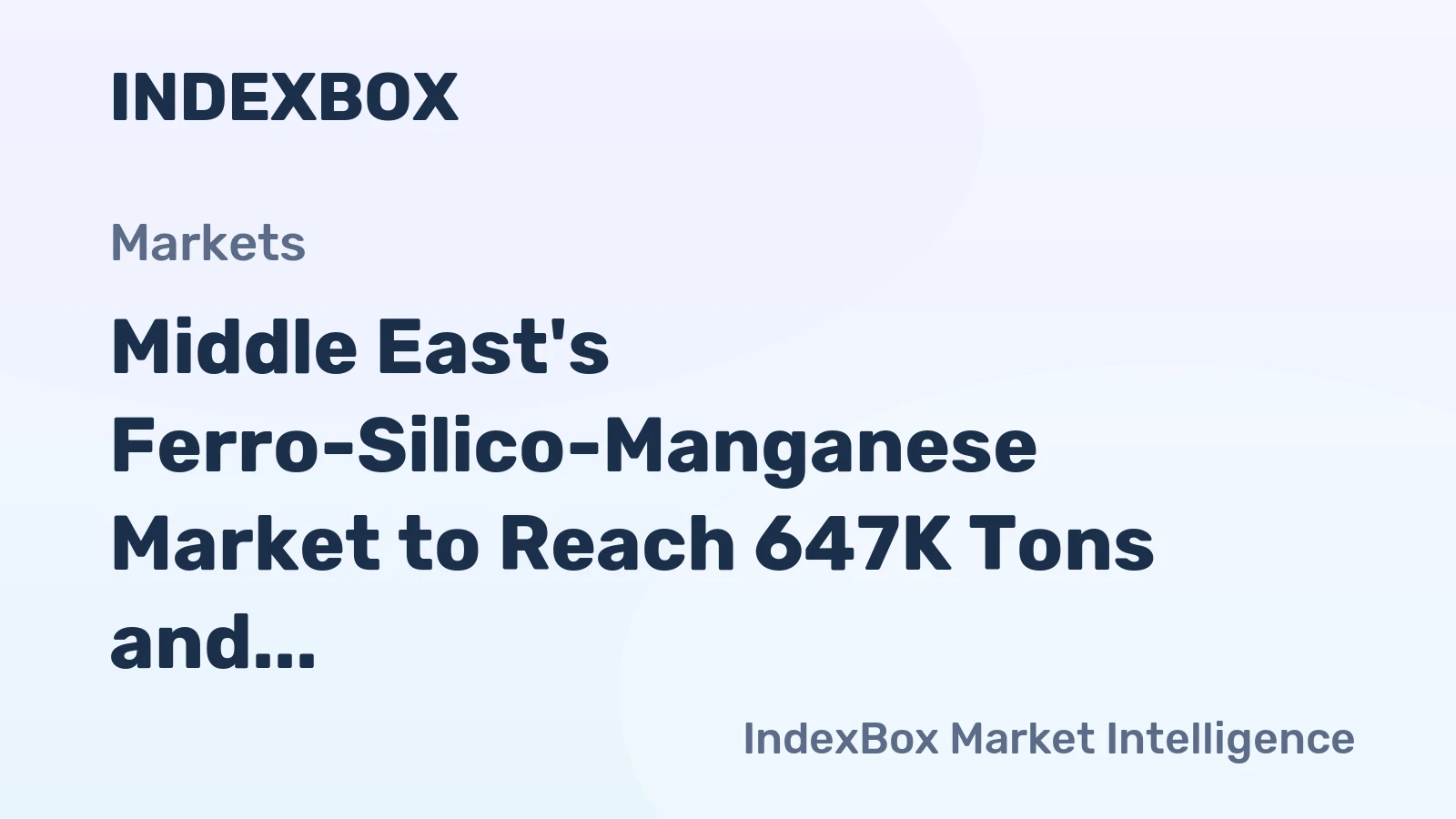 Middle East's Ferro-Silico-Manganese Market to Reach 647K Tons and $732M by 2035