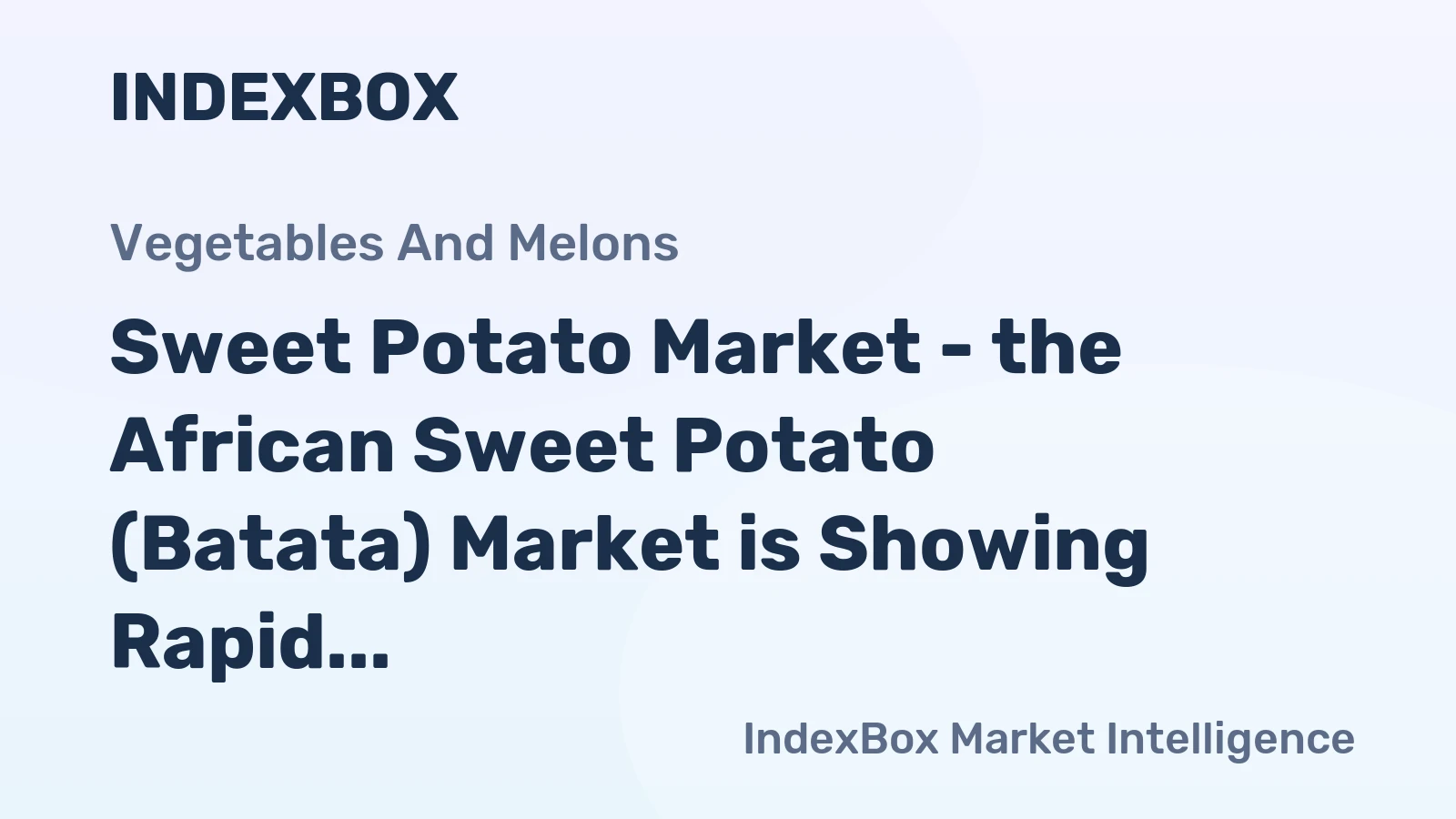 Sweet Potato Market - the African Sweet Potato (Batata) Market is Showing Rapid Growth