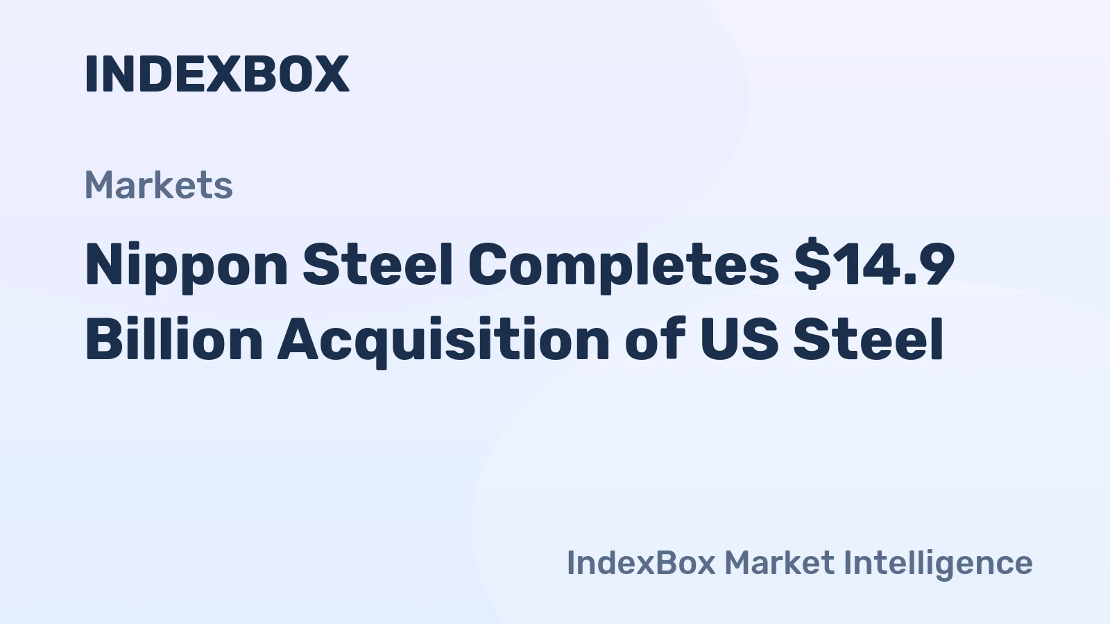 Nippon Steel Completes $14.9 Billion Acquisition of US Steel