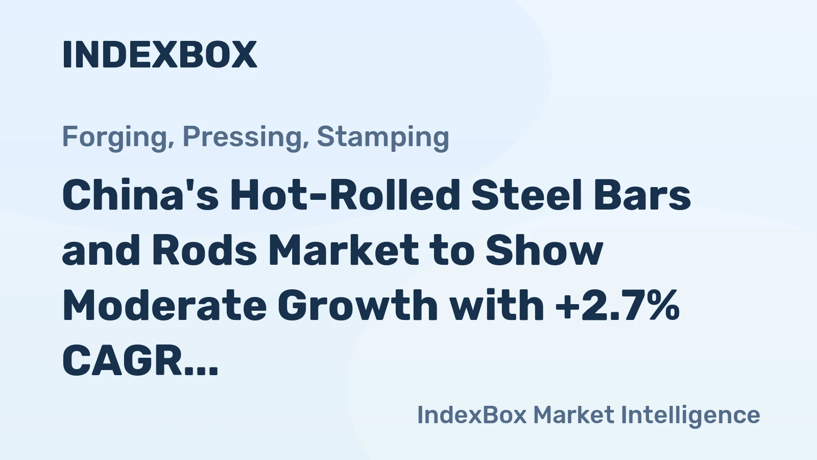 China's Hot-Rolled Steel Bars and Rods Market to Show Moderate Growth with +2.7% CAGR