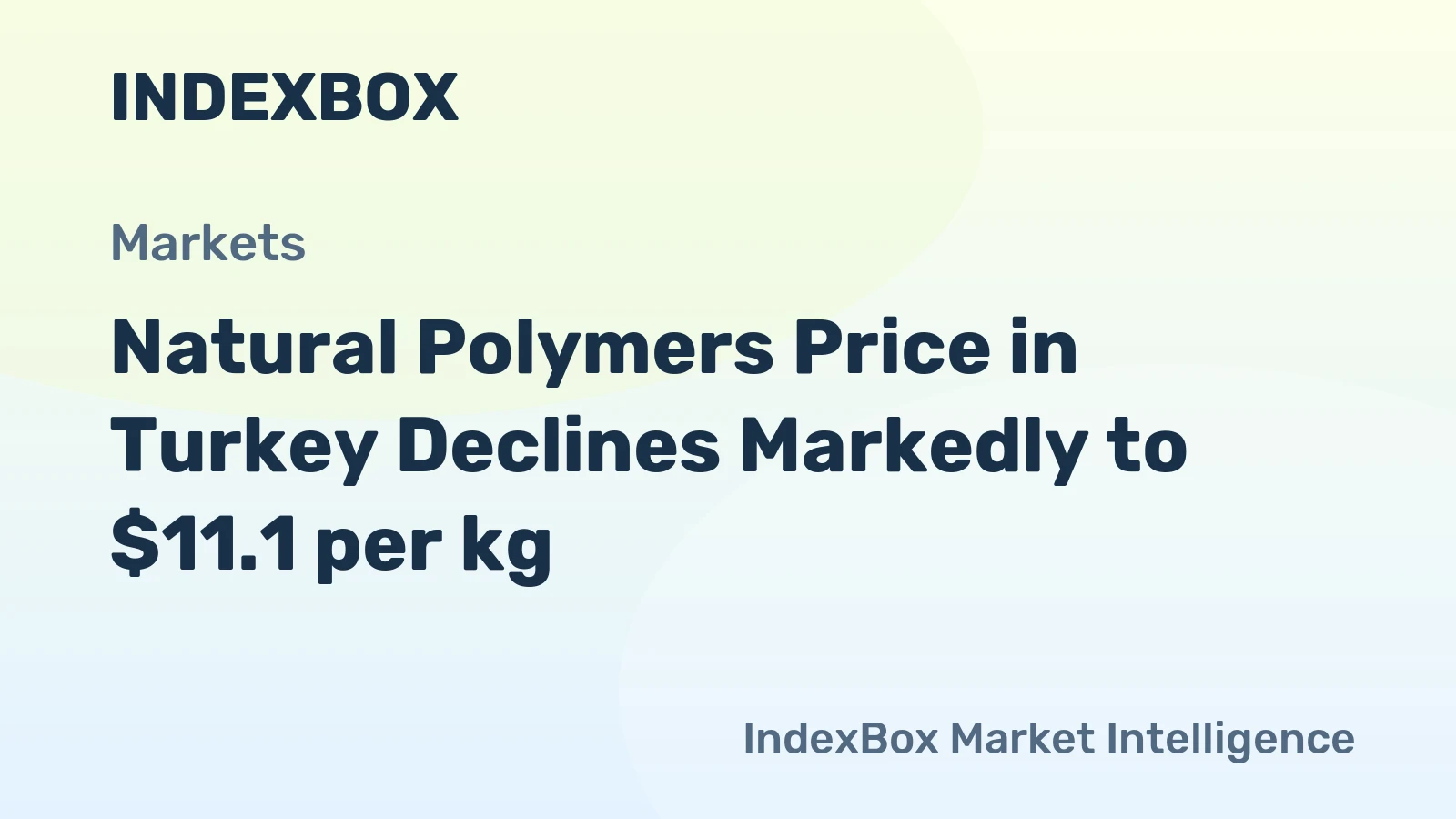 Natural Polymers Price in Turkey Declines Markedly to $11.1 per kg