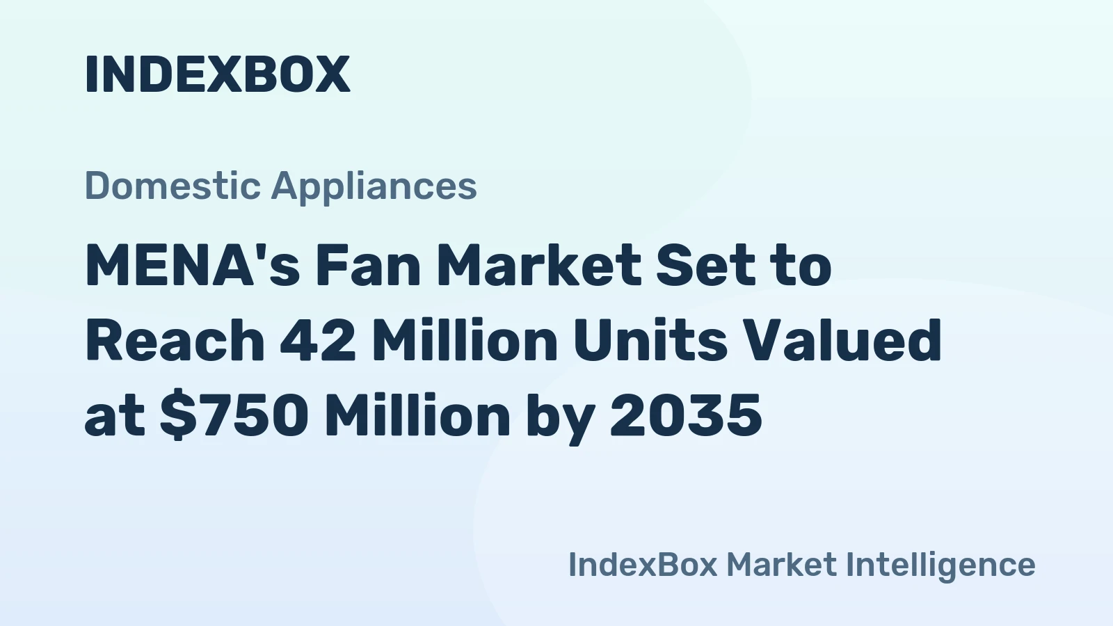 MENA's Fan Market Set to Reach 42 Million Units Valued at $750 Million by 2035