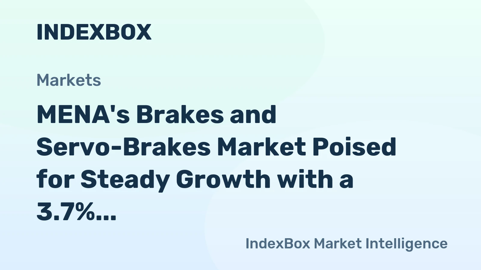 MENA's Brakes and Servo-Brakes Market Poised for Steady Growth with a 3.7% CAGR in Value