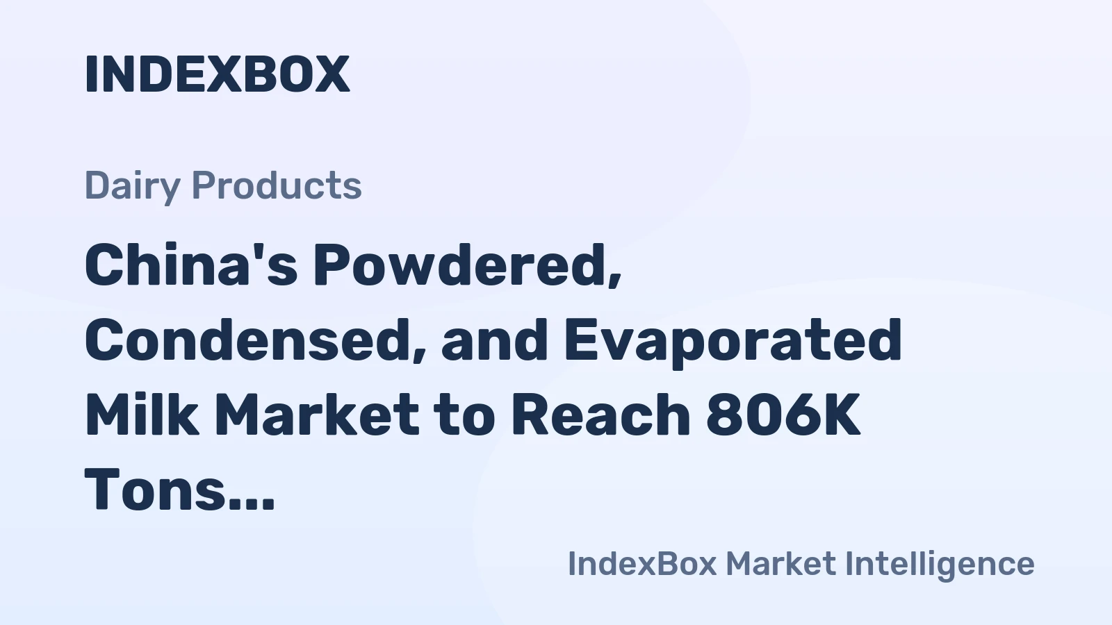 China's Powdered, Condensed, and Evaporated Milk Market to Reach 806K Tons and $3B by 2035