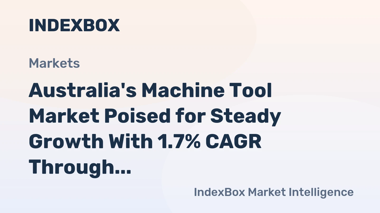 Australia's Machine Tool Market Poised for Steady Growth With 1.7% CAGR Through 2035