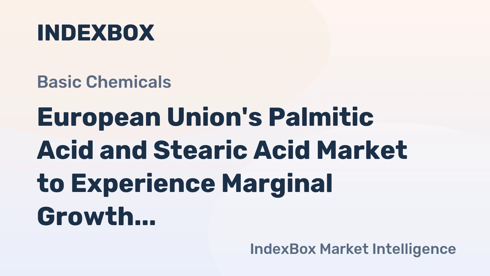European Union's Palmitic Acid and Stearic Acid Market to Experience Marginal Growth with Anticipated CAGR of +1.1% from 2024 to 2035