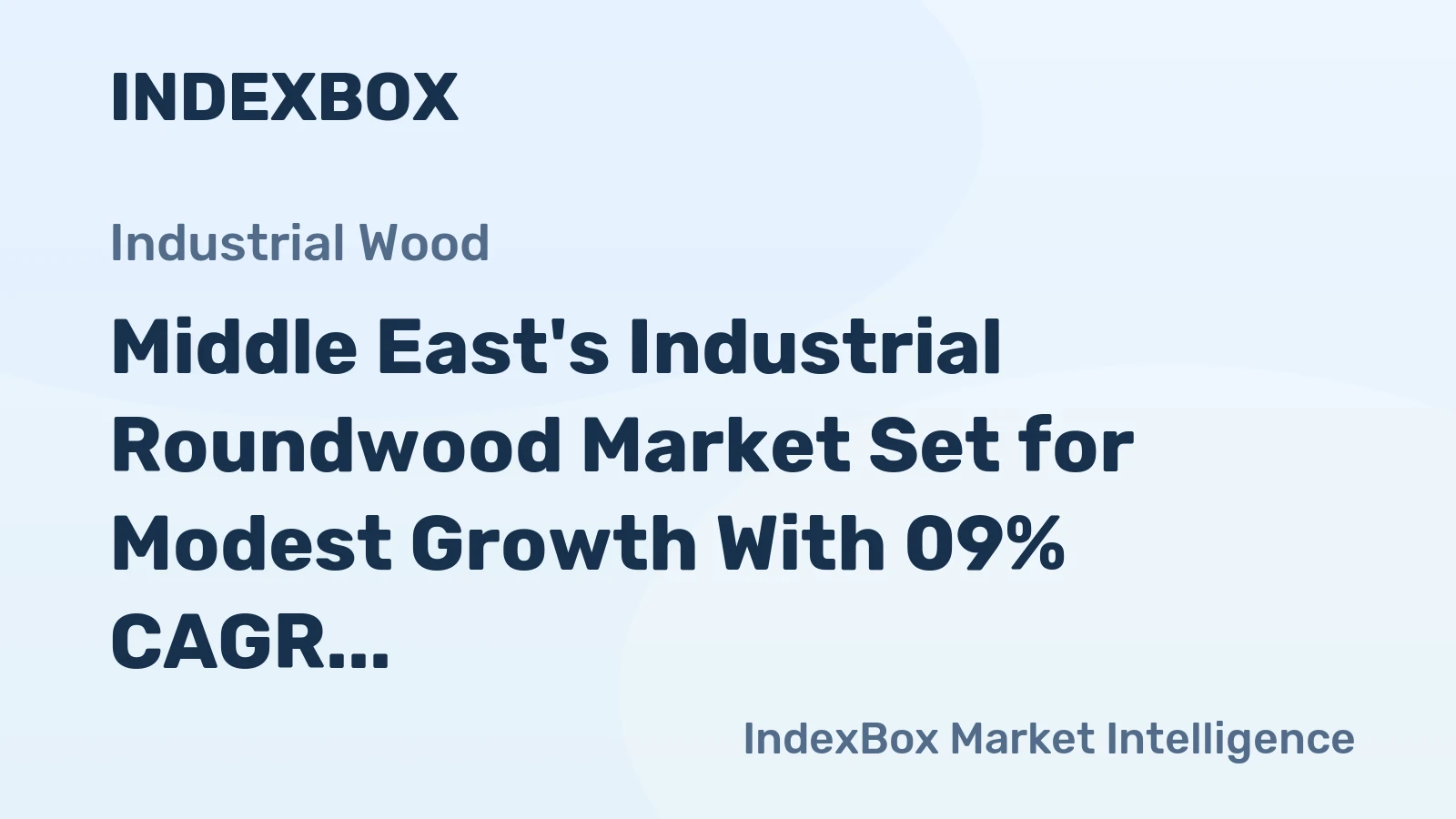 Middle East's Industrial Roundwood Market Set for Modest Growth With 09% CAGR