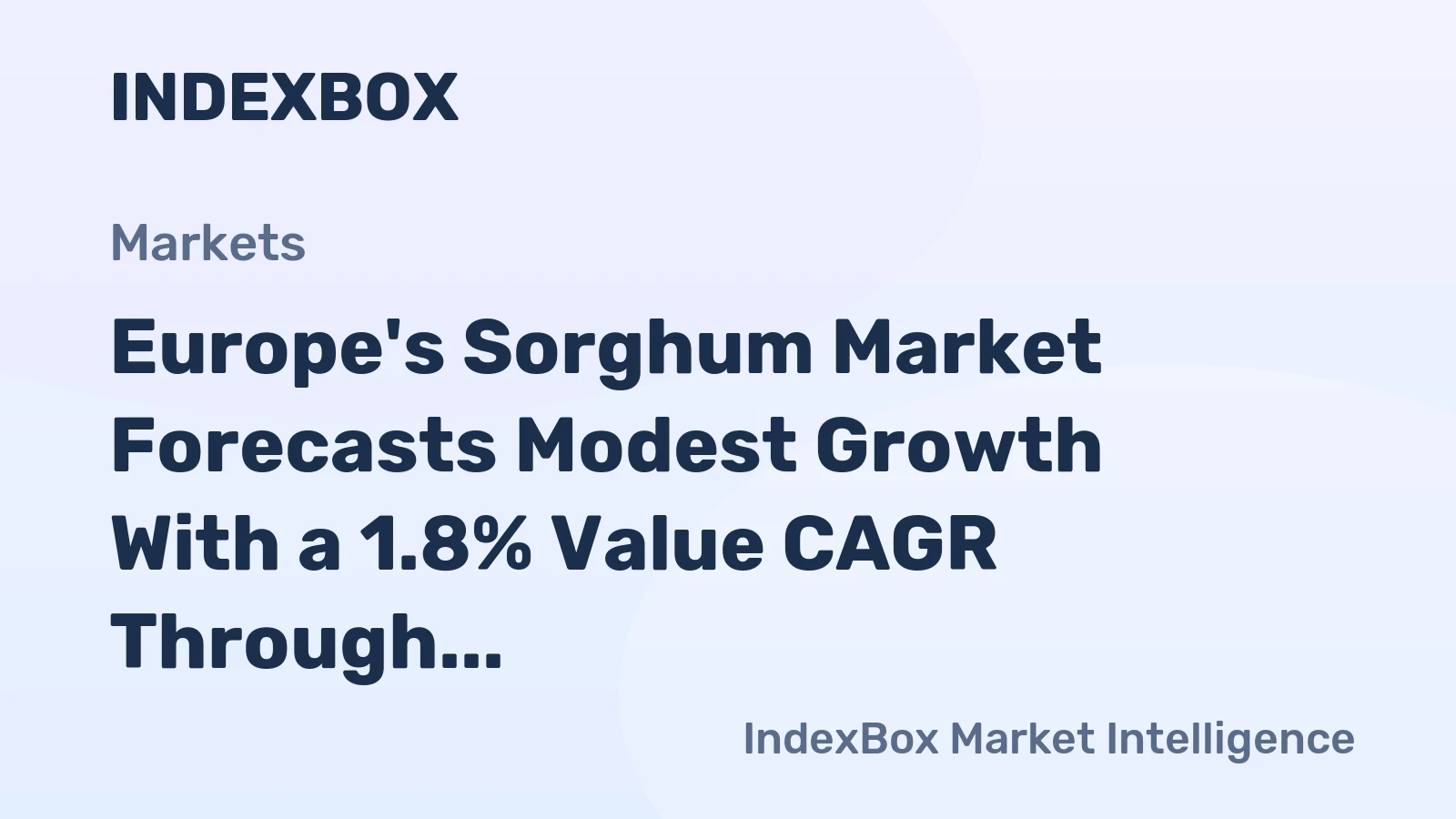 Europe's Sorghum Market Forecasts Modest Growth With a 1.8% Value CAGR Through 2035