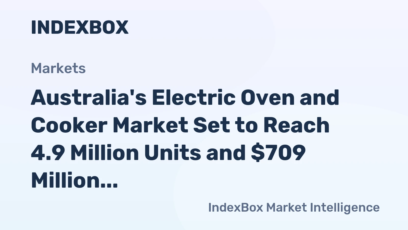 Australia's Electric Oven and Cooker Market Set to Reach 4.9 Million Units and $709 Million by 2035