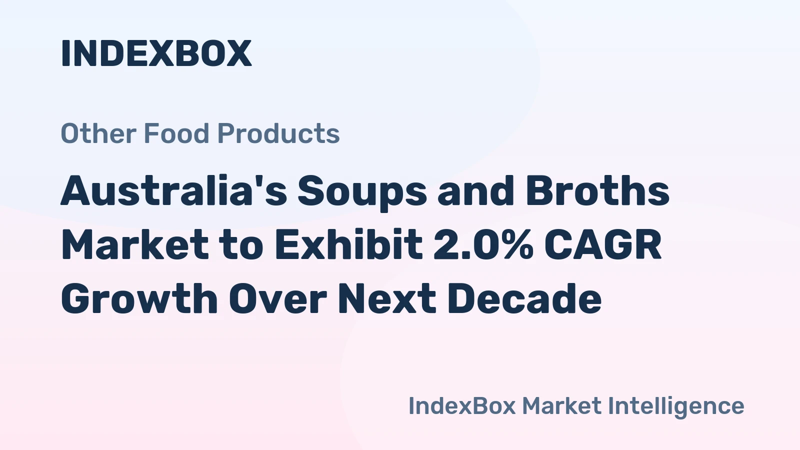 Australia's Soups and Broths Market to Exhibit 2.0% CAGR Growth Over Next Decade