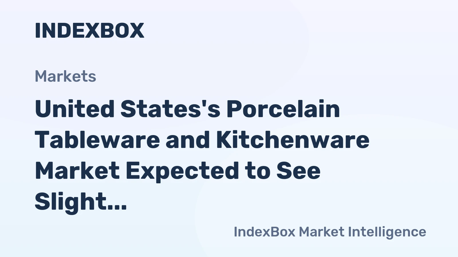 United States's Porcelain Tableware and Kitchenware Market Expected to See Slight Increase with CAGR of +0.2% Over Next Decade