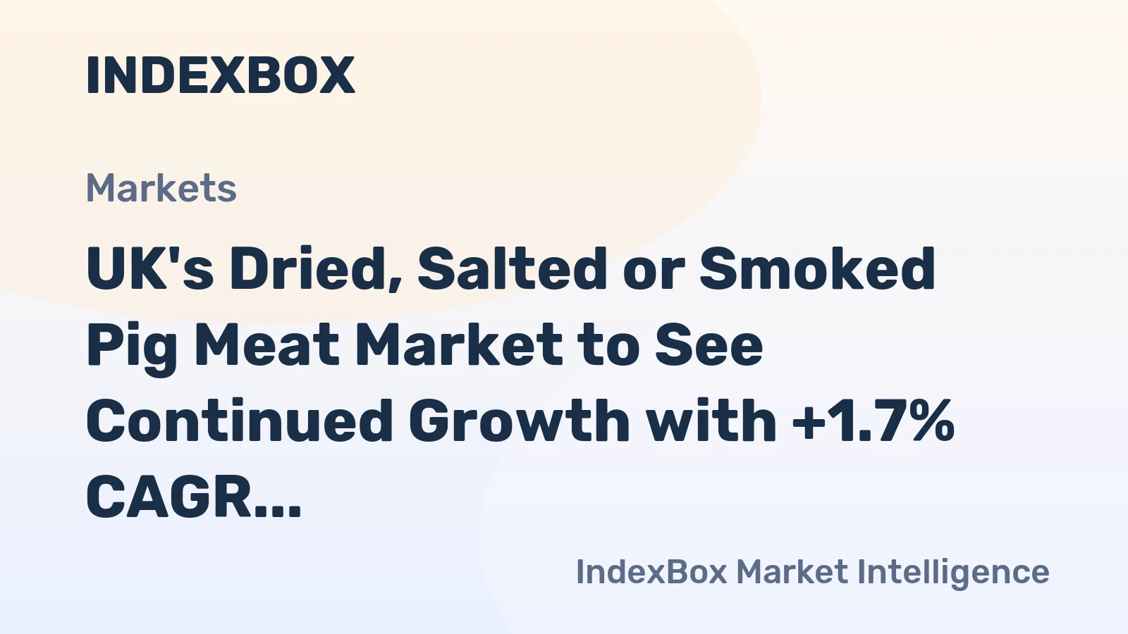 UK's Dried, Salted or Smoked Pig Meat Market to See Continued Growth with +1.7% CAGR