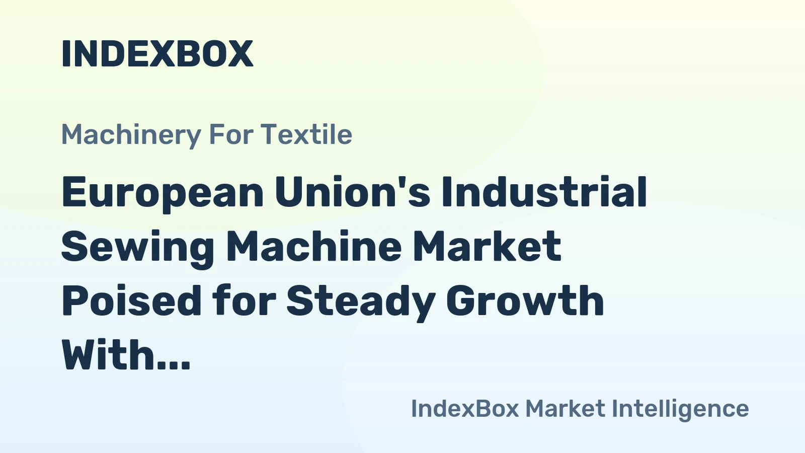 European Union's Industrial Sewing Machine Market Poised for Steady Growth With 3.2% CAGR in Value