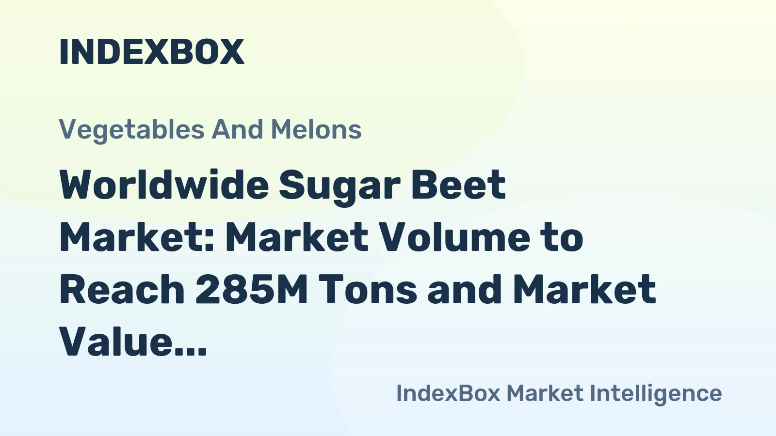 Worldwide Sugar Beet Market: Market Volume to Reach 285M Tons and Market Value to Hit $58.9B by 2035, Aided by Growing Demand