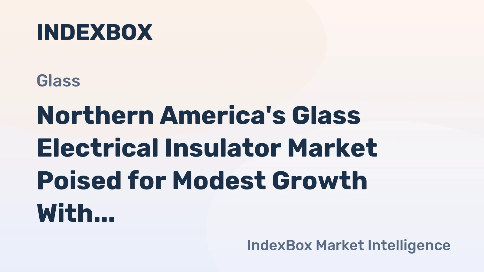Northern America's Glass Electrical Insulator Market Poised for Modest Growth With 1.0% CAGR Through 2035