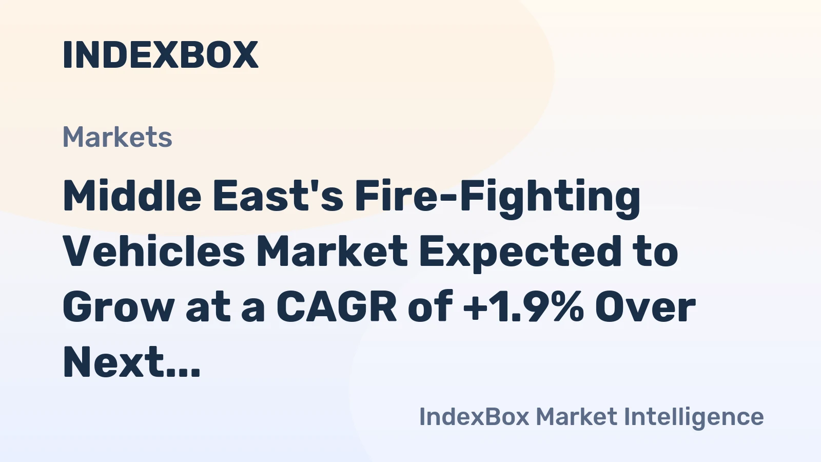 Middle East's Fire-Fighting Vehicles Market Expected to Grow at a CAGR of +1.9% Over Next Decade