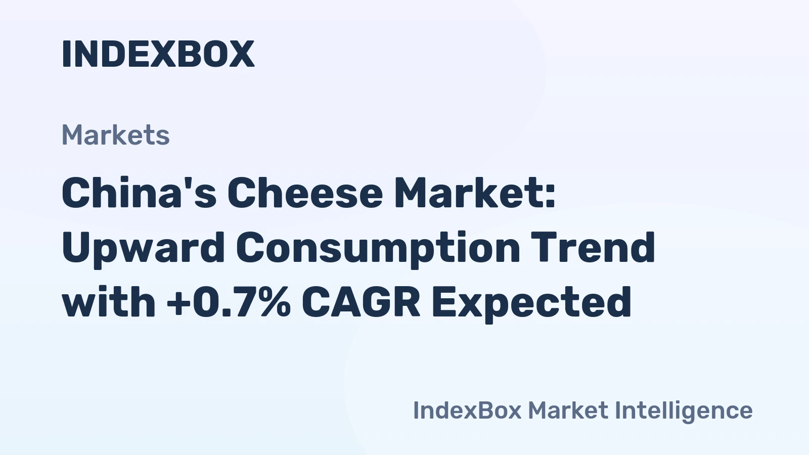 China's Cheese Market: Upward Consumption Trend with +0.7% CAGR Expected