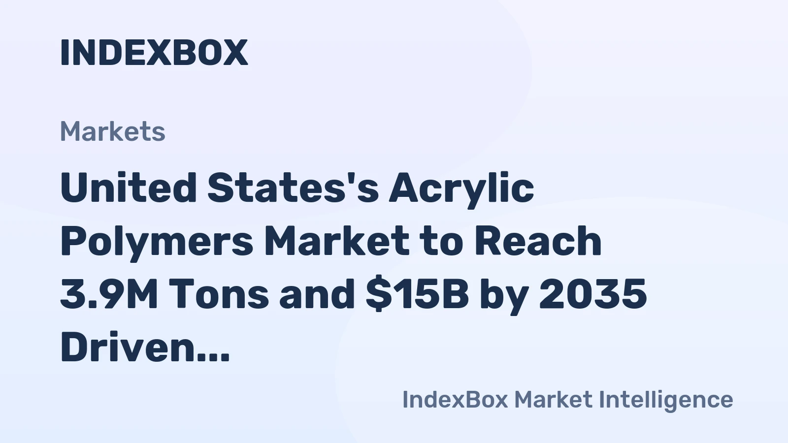 United States's Acrylic Polymers Market to Reach 3.9M Tons and $15B by 2035 Driven by Increasing Demand