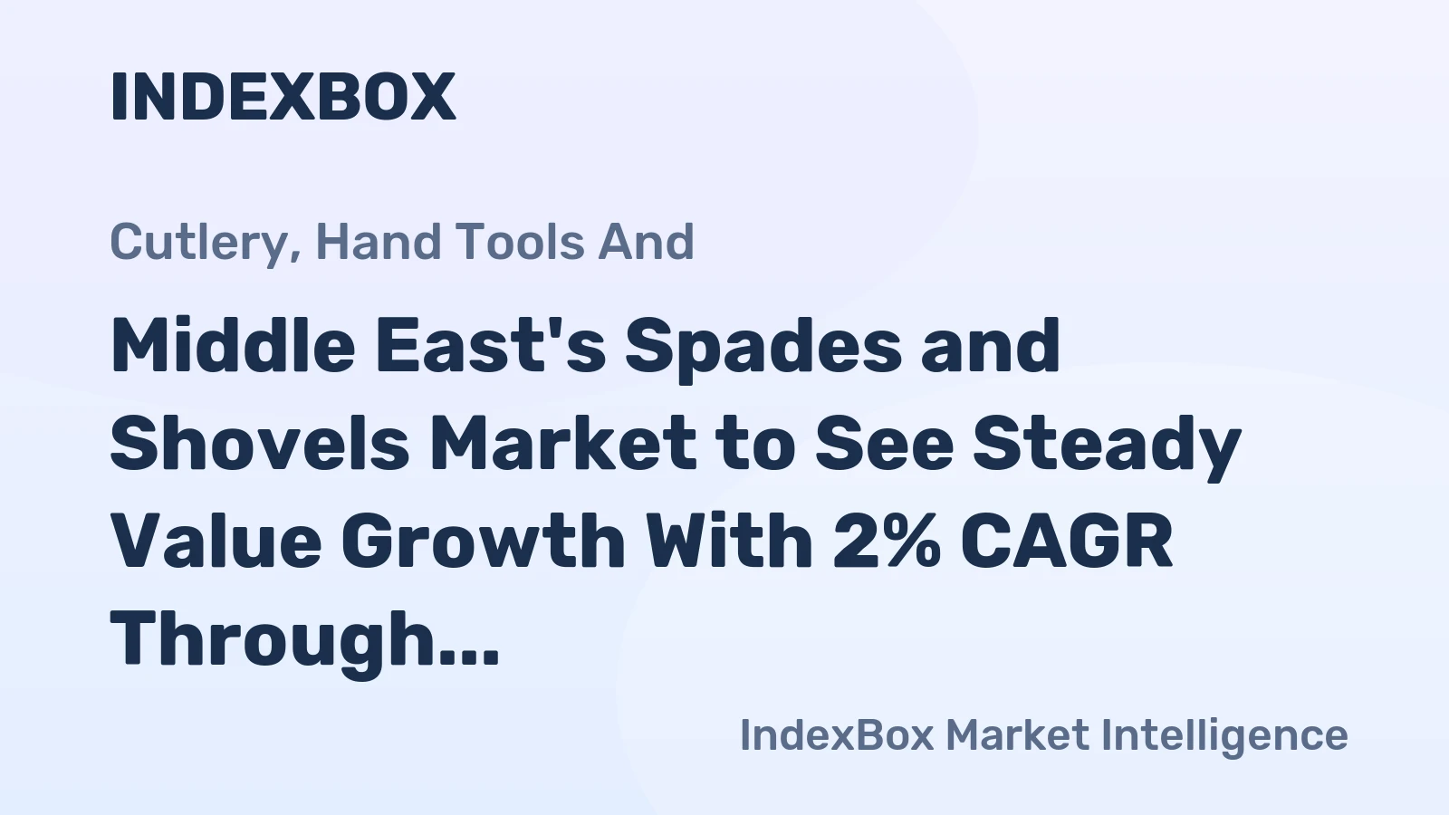 Middle East's Spades and Shovels Market to See Steady Value Growth With 2% CAGR Through 2035