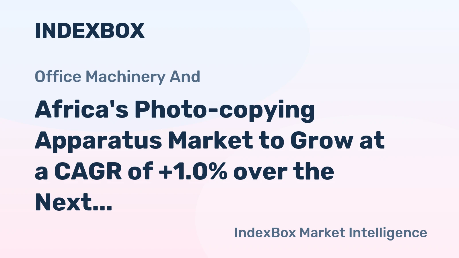 Africa's Photo-copying Apparatus Market to Grow at a CAGR of +1.0% over the Next Decade, Projected to Reach $182M by 2035